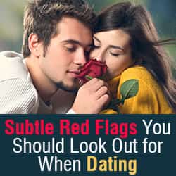 Subtle Red Flags You Should Look Out for When Dating
